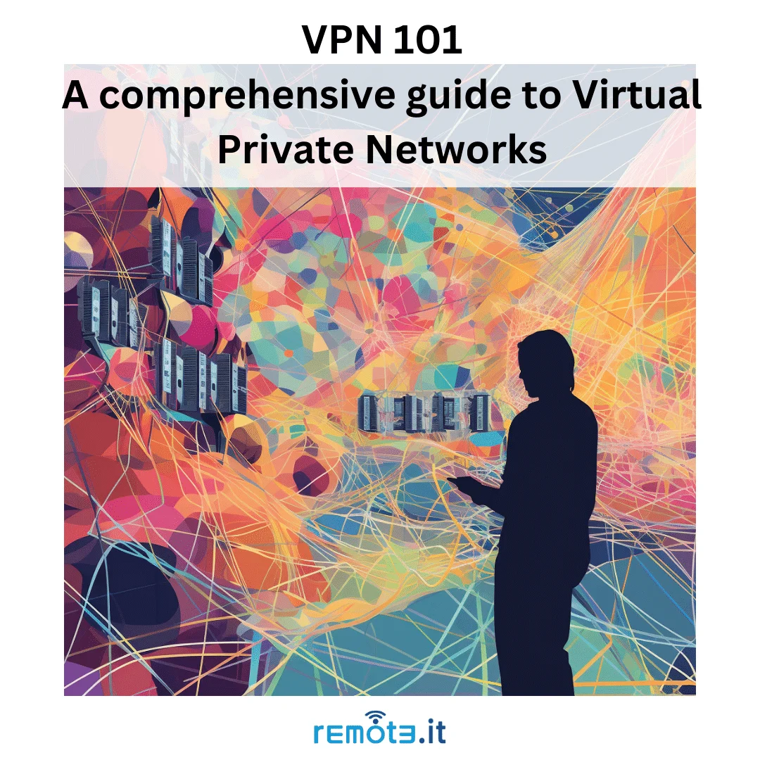 VPN 101は仮想プライベートネットワークの入門編です。